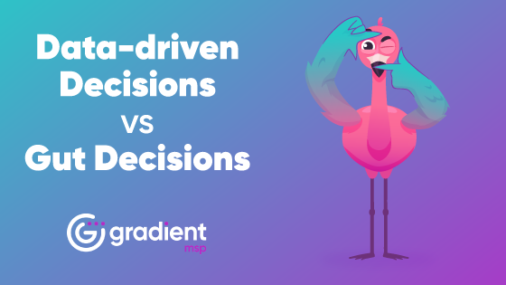 Data-Driven Decisions vs. Gut Decisions